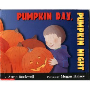 Pumpkin Day, Pumpkin Night by Anne Rockwell | Goodreads