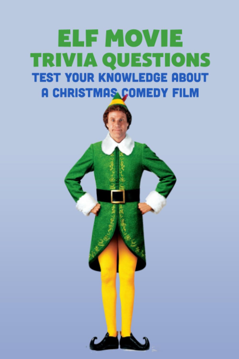 Elf Movie Trivia Questions: Test Your Knowledge about A Christmas ...