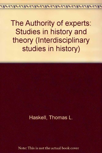 The Authority of experts: Studies in history and theory ...