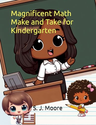 Magnificent Math Make and Take for Kindergarten by S J Moore | Goodreads