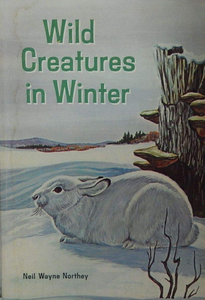 Wild Creatures in Winter: Old Homestead Tales Volume 4 by Neil Wayne ...