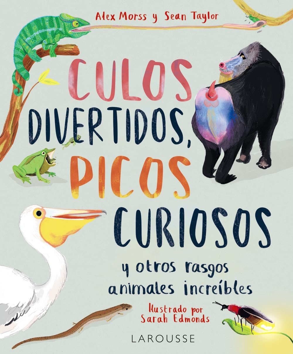 Culos divertidos, picos curiosos: Y otros rasgos animales increíbles by ...