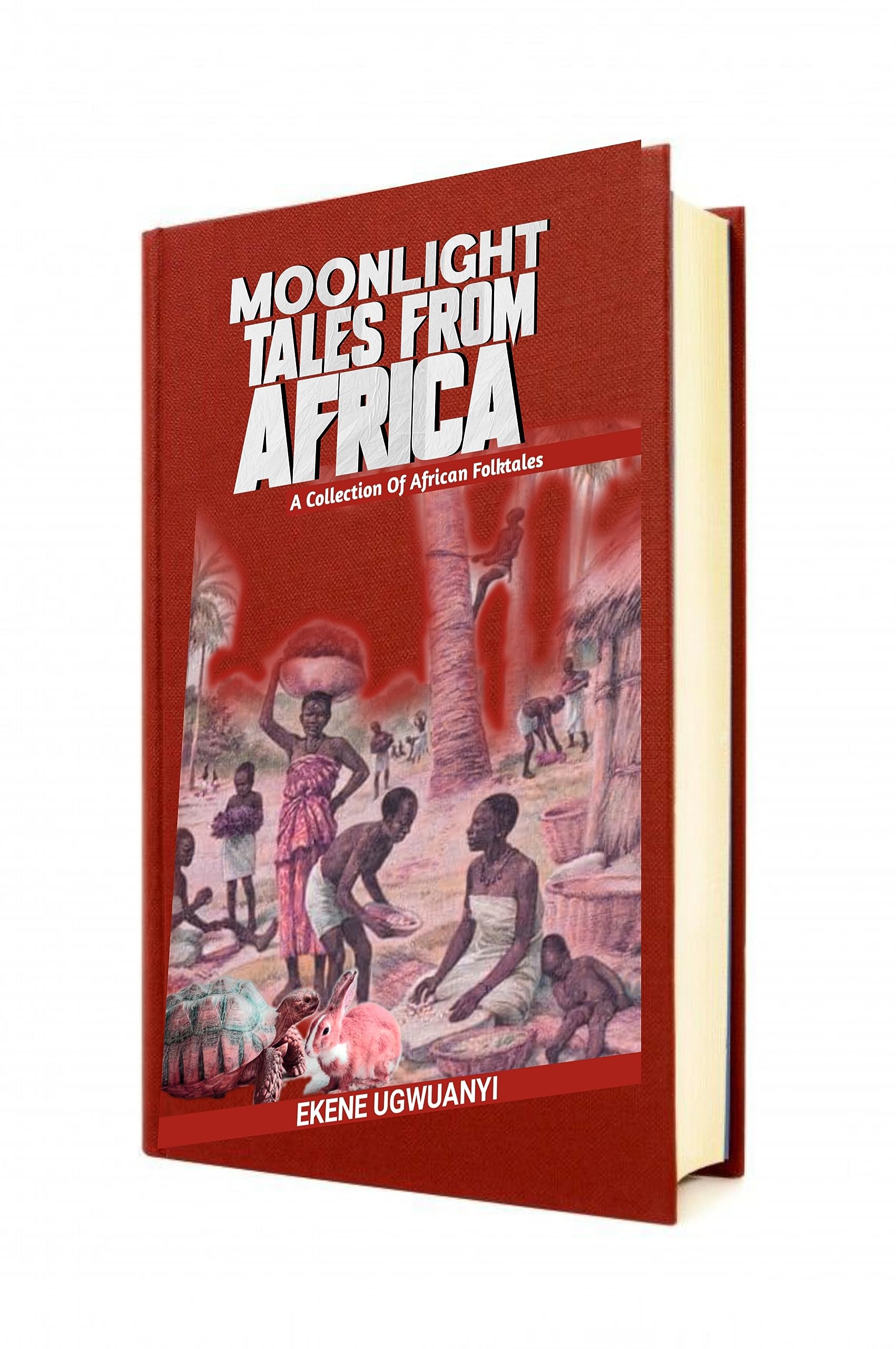 MOONLIGHT TALES FROM AFRICA: A Collection of African Folktales by Ekene ...