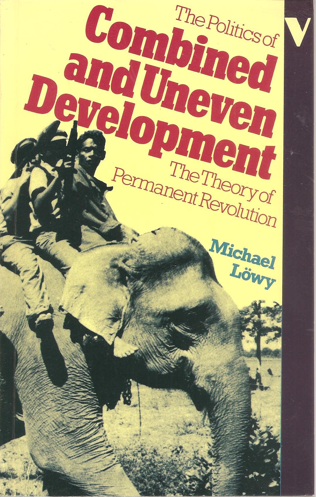 The politics of combined and uneven development: The theory of permanent revolution by michael-l ...
