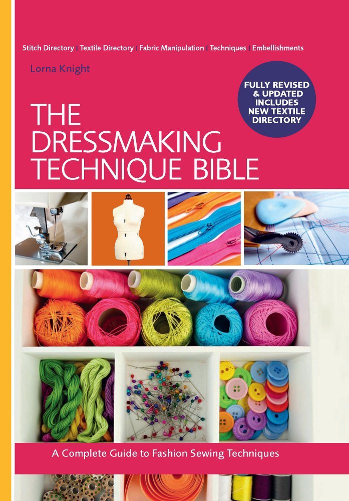 The Dressmaking Technique Bible: A Complete Guide to Fashion Sewing ...