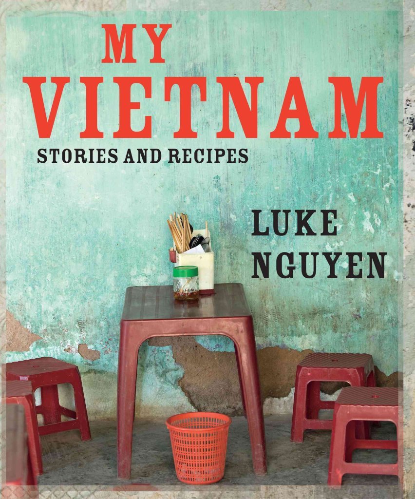 [(My Vietnam: Stories and Recipes)] [Author: Luke Nguyen] published on ...