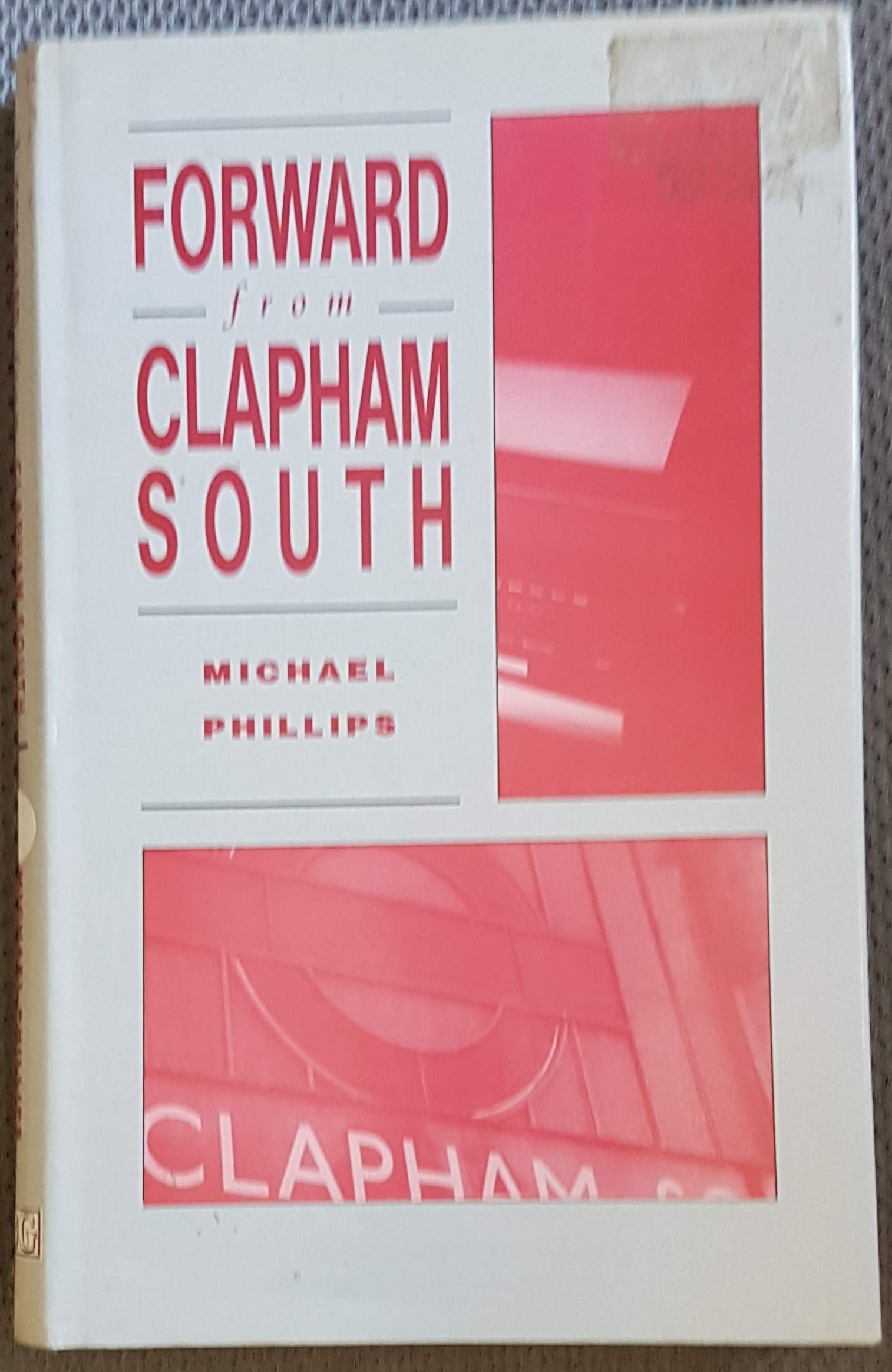 Forward from Clapham South by Michael Phillips | Goodreads