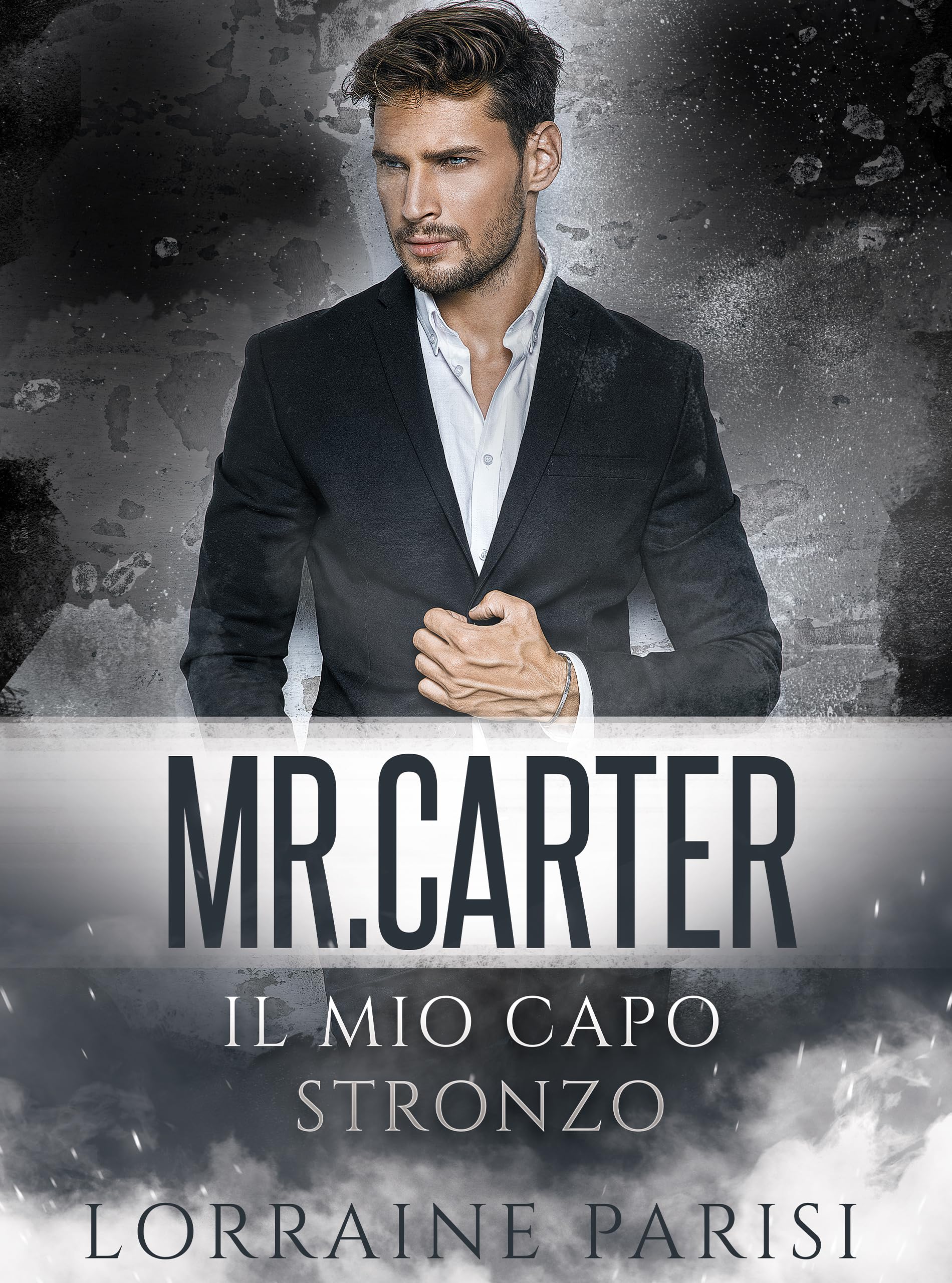 Mr Carter: Il mio Capo stronzo (Italian Edition) by Lorraine Parisi ...