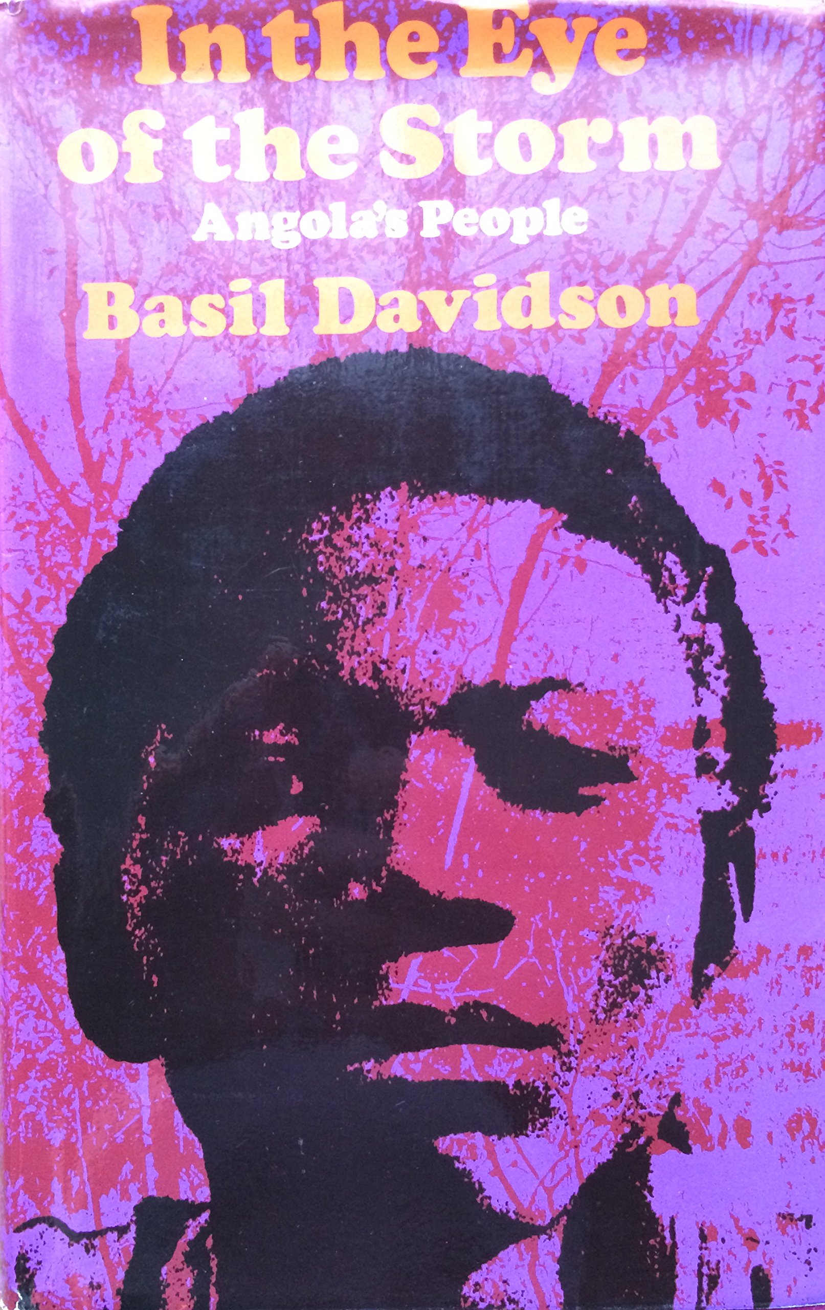 In the eye of the storm: Angola's people by Basil Davidson | Goodreads
