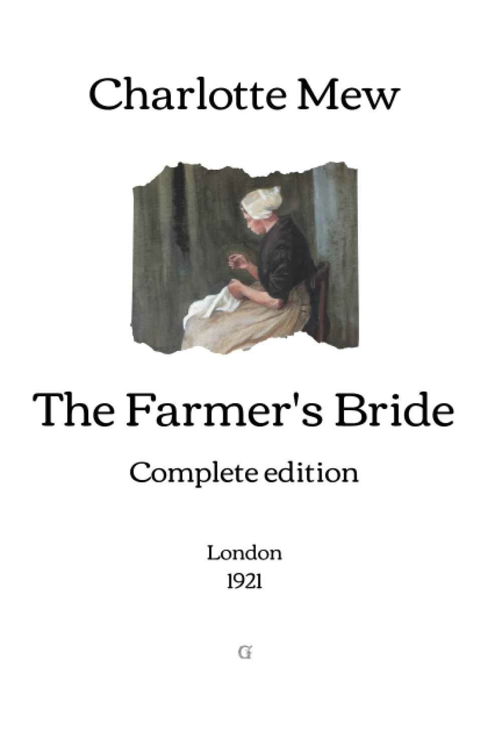 The Farmer's Bride: Complete edition (1921) by Charlotte Mew | Goodreads