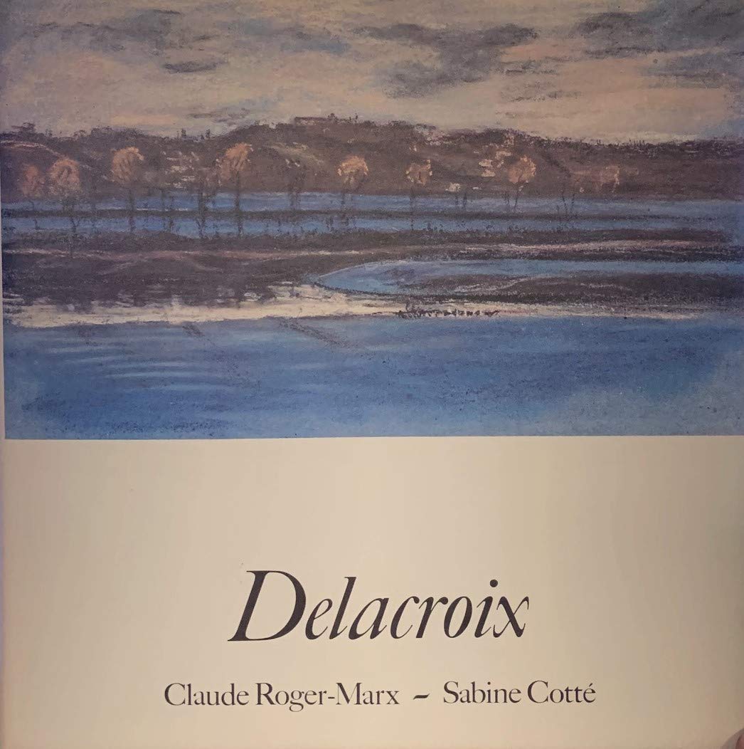 Delacroix by Claude Roger-Marx | Goodreads