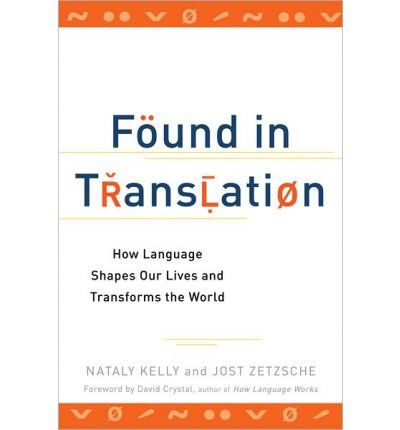 [ FOUND IN TRANSLATION HOW LANGUAGE SHAPES OUR LIVES AND TRANSFORMS THE ...