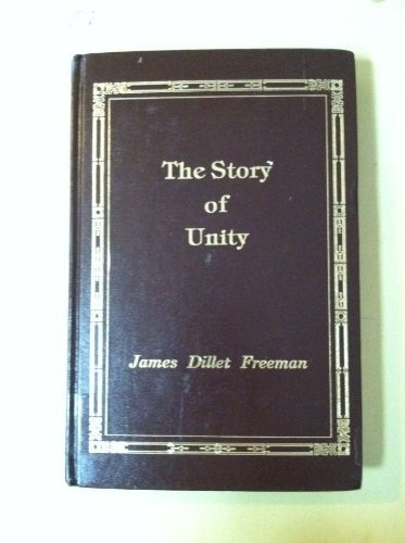 THE STORY OF UNITY (Leather Bound) by James Dillet Freeman | Goodreads