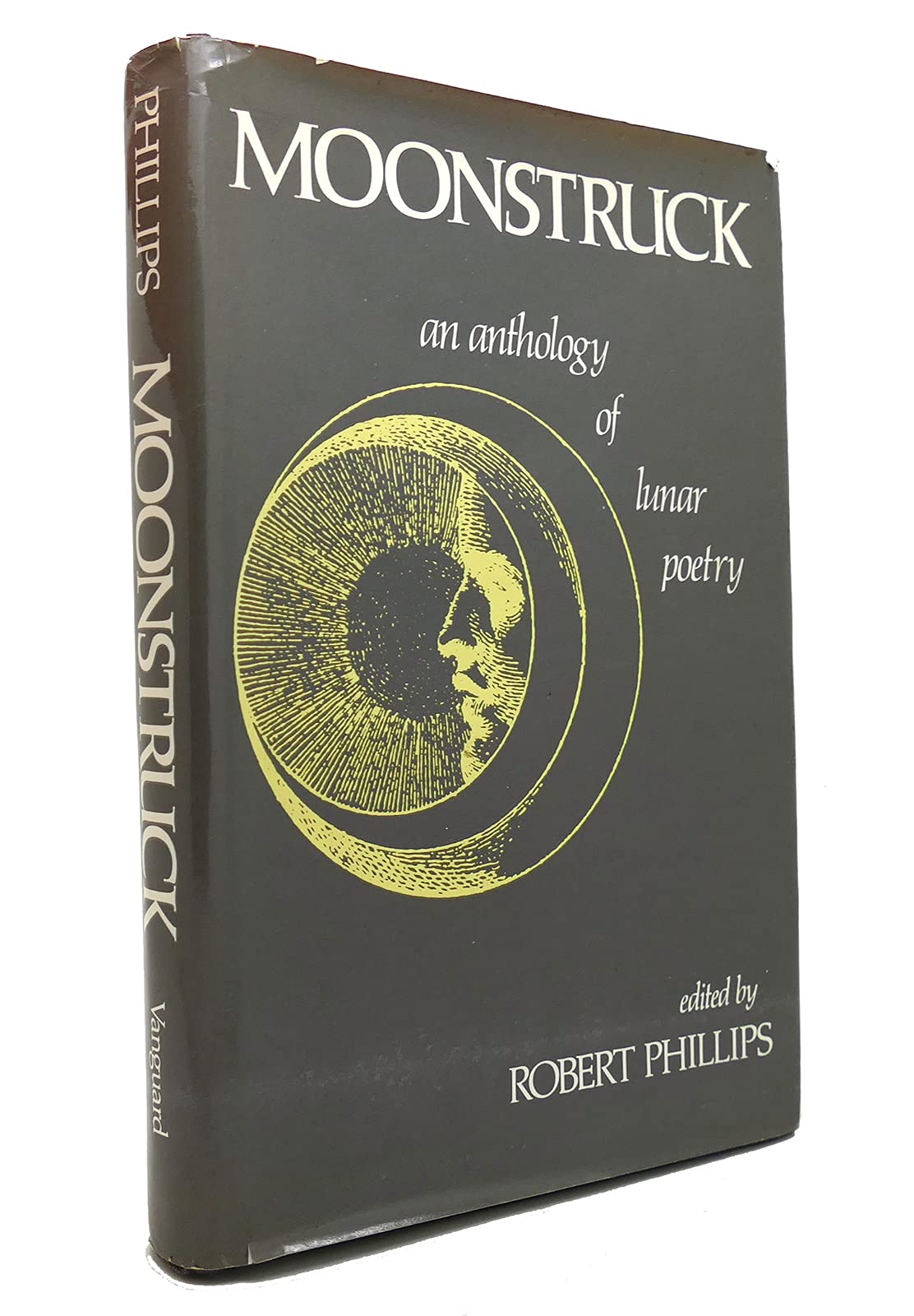 Moonstruck: An Anthology of Lunar Poetry by Robert S. Phillips | Goodreads