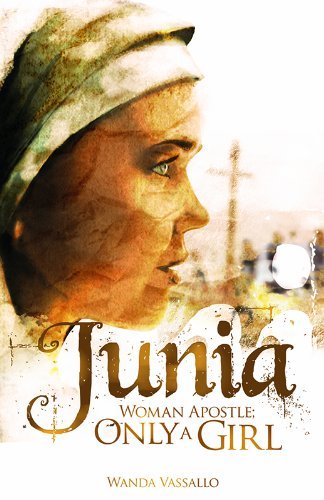 Junia-Woman Apostle; Only A Girl (Outstanding Women Leaders of the ...