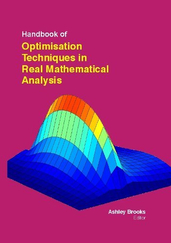 Handbook Of Optimisation Techniques In Real Mathematical Analysis by Ashley Brooks | Goodreads