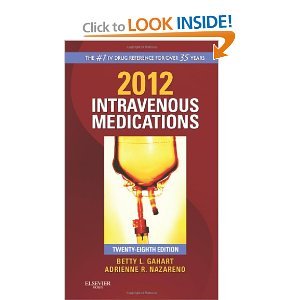 2012 Intravenous Medications: A Handbook for Nurses and Health ...