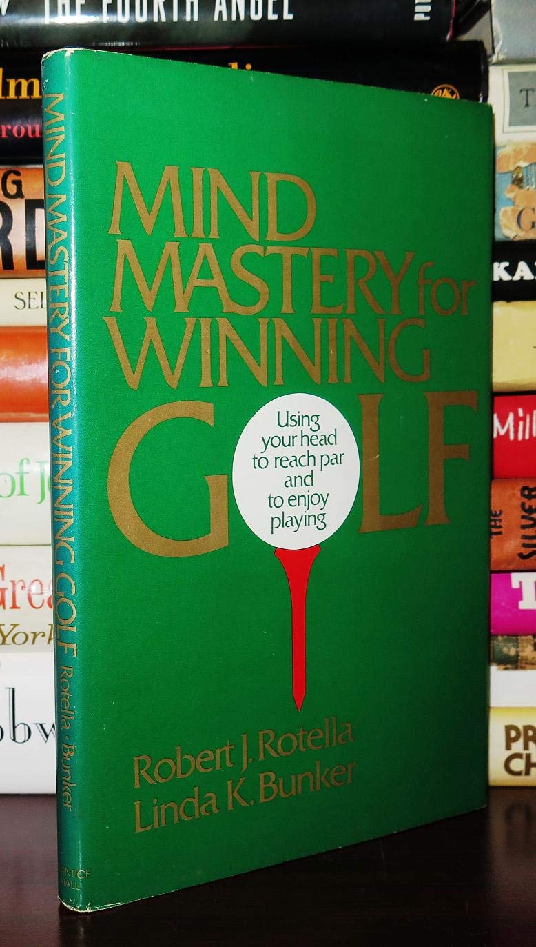 Mind mastery for winning golf: Using your head to reach par and to ...