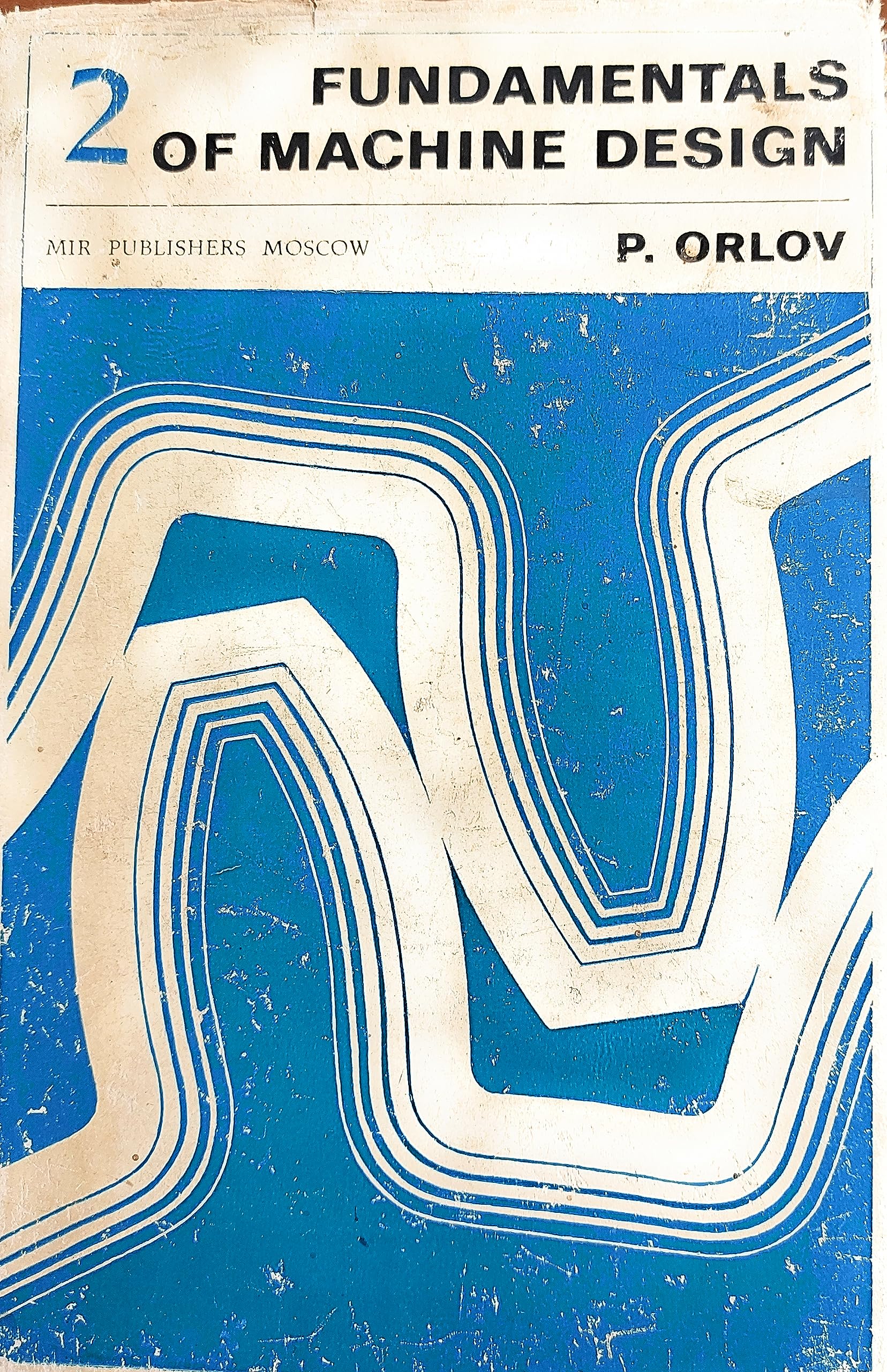 Fundamentals of Machine Design: v. 2 by P. Orlov | Goodreads