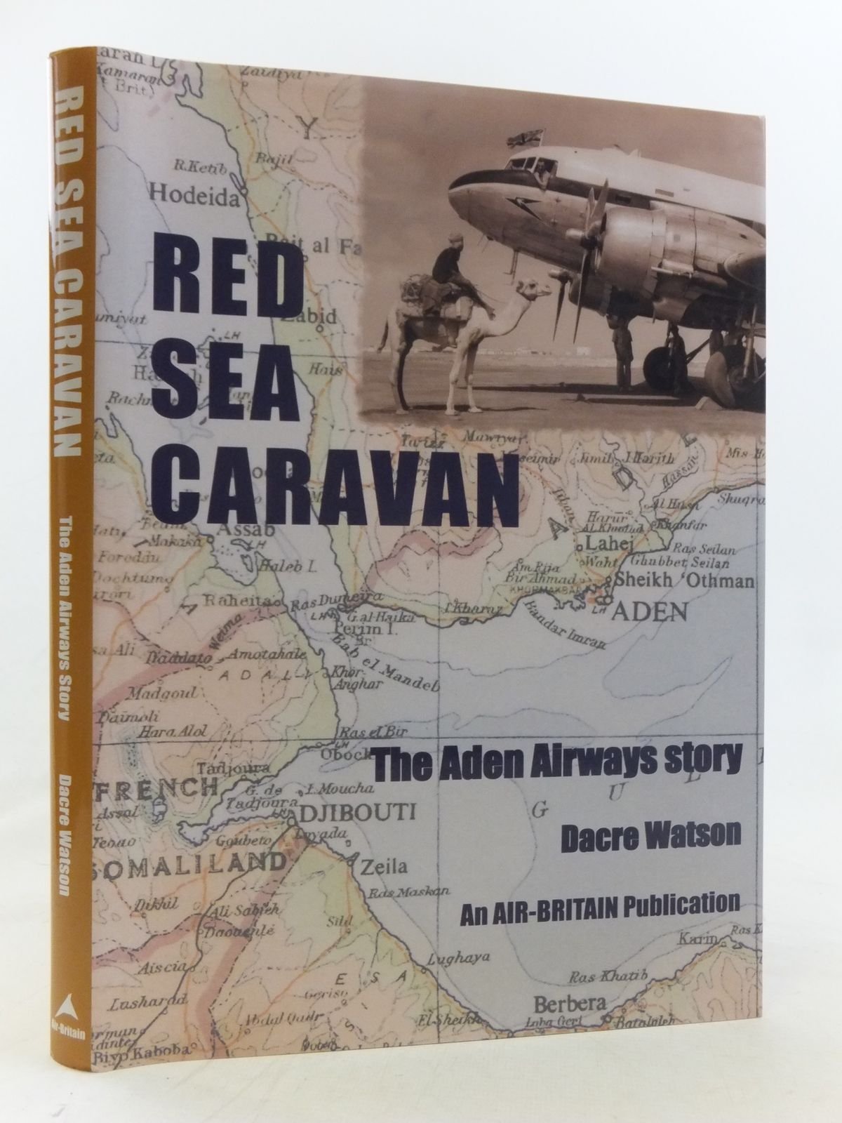 Red Sea Caravan: The Aden Airways Story by Dacre Watson | Goodreads