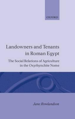 [Landowners and Tenants in Roman Egypt: The Social Relations of ...