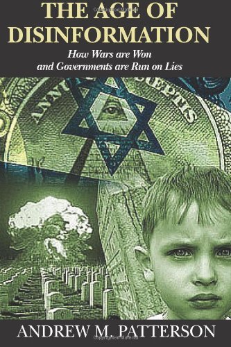 The Age of Disinformation: How wars are won and governments are run on ...
