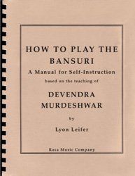 How to Play the Bansuri: A Manual for Self-Instruction Based on the ...