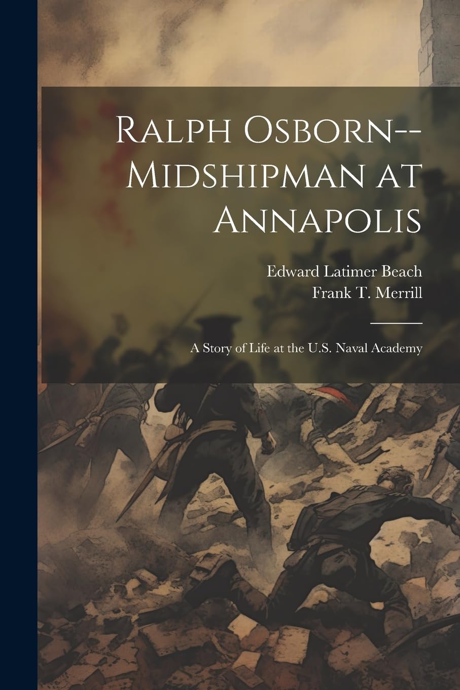 Ralph Osborn--midshipman at Annapolis; a Story of Life at the U.S ...