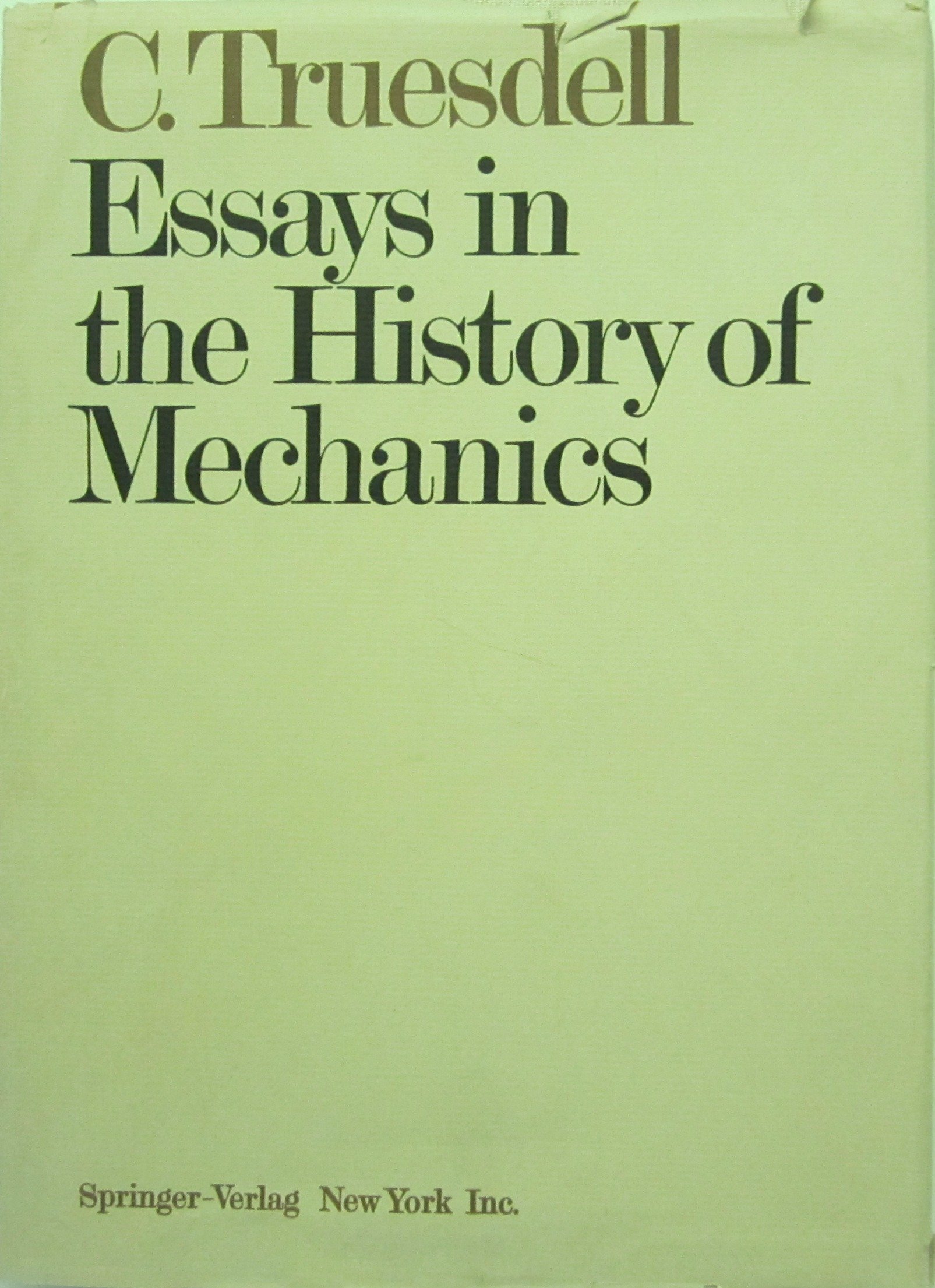 Essays in the History of Mechanics by Clifford A. Truesdell | Goodreads