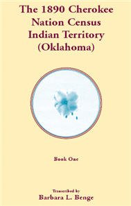 The 1890 Cherokee Nation Census, Indian Territory by Barbara Benge ...
