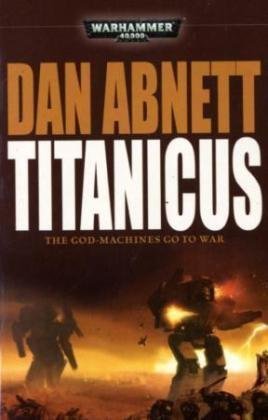 Titanicus by Dan Abnett (November 26,2009) by Dan Abnett | Goodreads