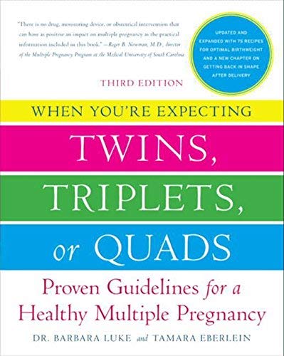 When You're Expecting Twins. Triplets. or Quads: Proven Guidelines for ...