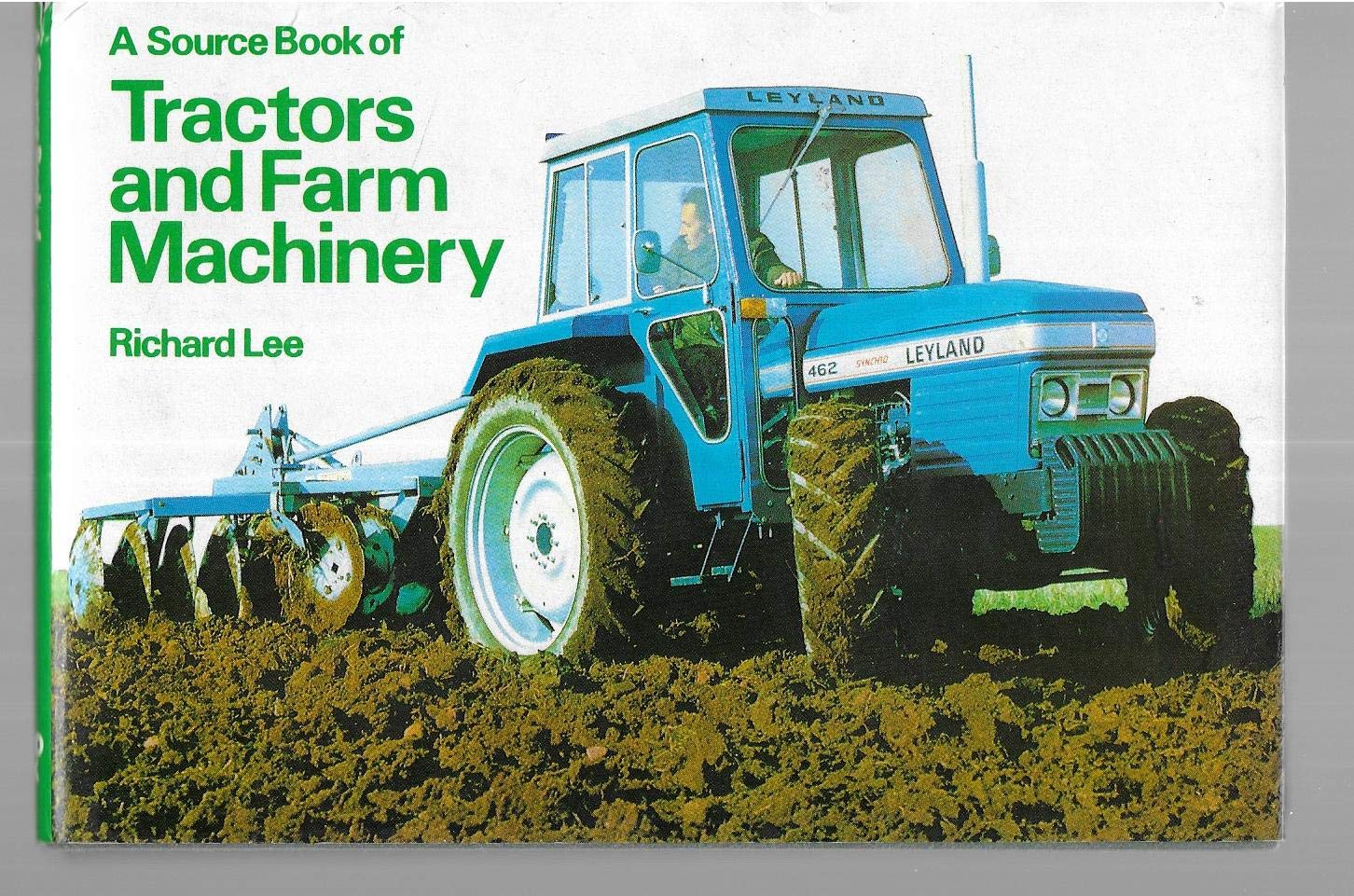 Tractors and Farm Machinery (Source Book) by Richard Lee | Goodreads