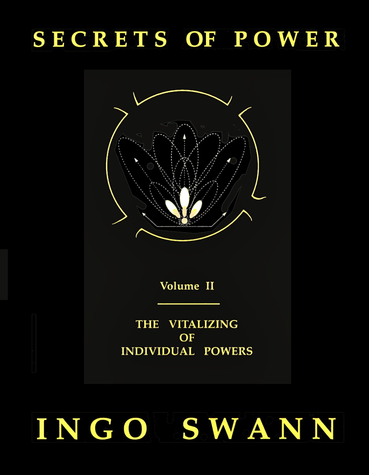 Secrets of Power Volume II: The Vitalizing of Individual Powers by Ingo ...