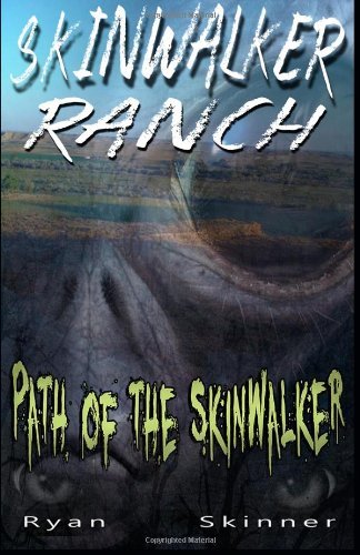 By Ryan T Skinner Skinwalker Ranch: Path of the Skinwalker (1st First ...