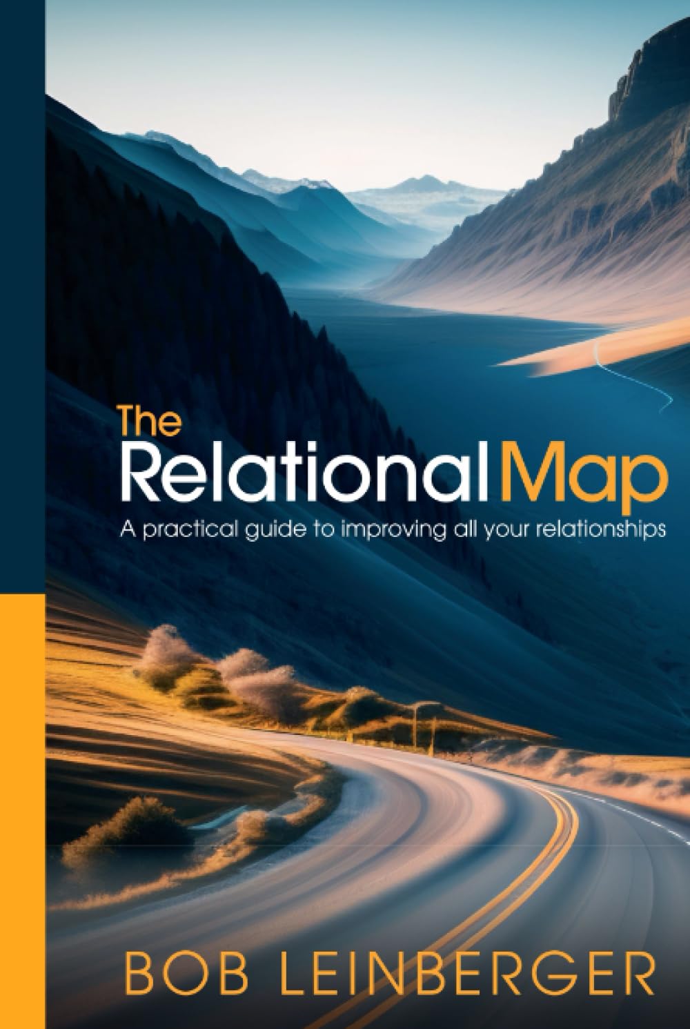 The Relational Map: A practical guide to improving all of your relationships by Bob Leinberger ...