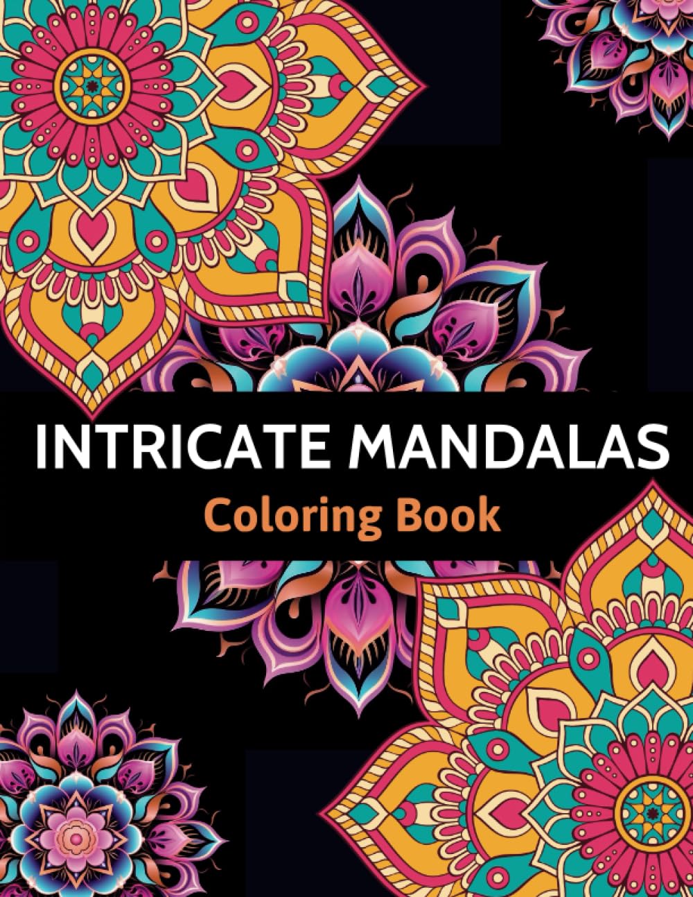 Intricate Mandalas Coloring Book: 100+ Mindful Mandalas Coloring pages ...