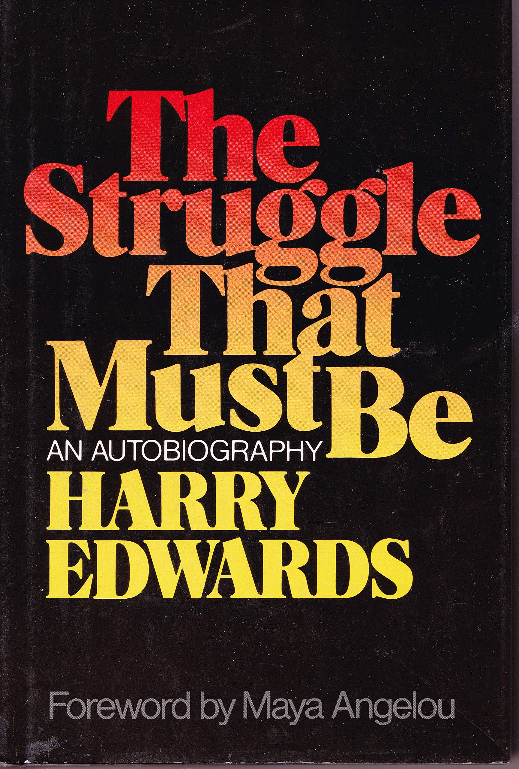The Struggle That Must Be: An Autobiography by Harry Edwards | Goodreads