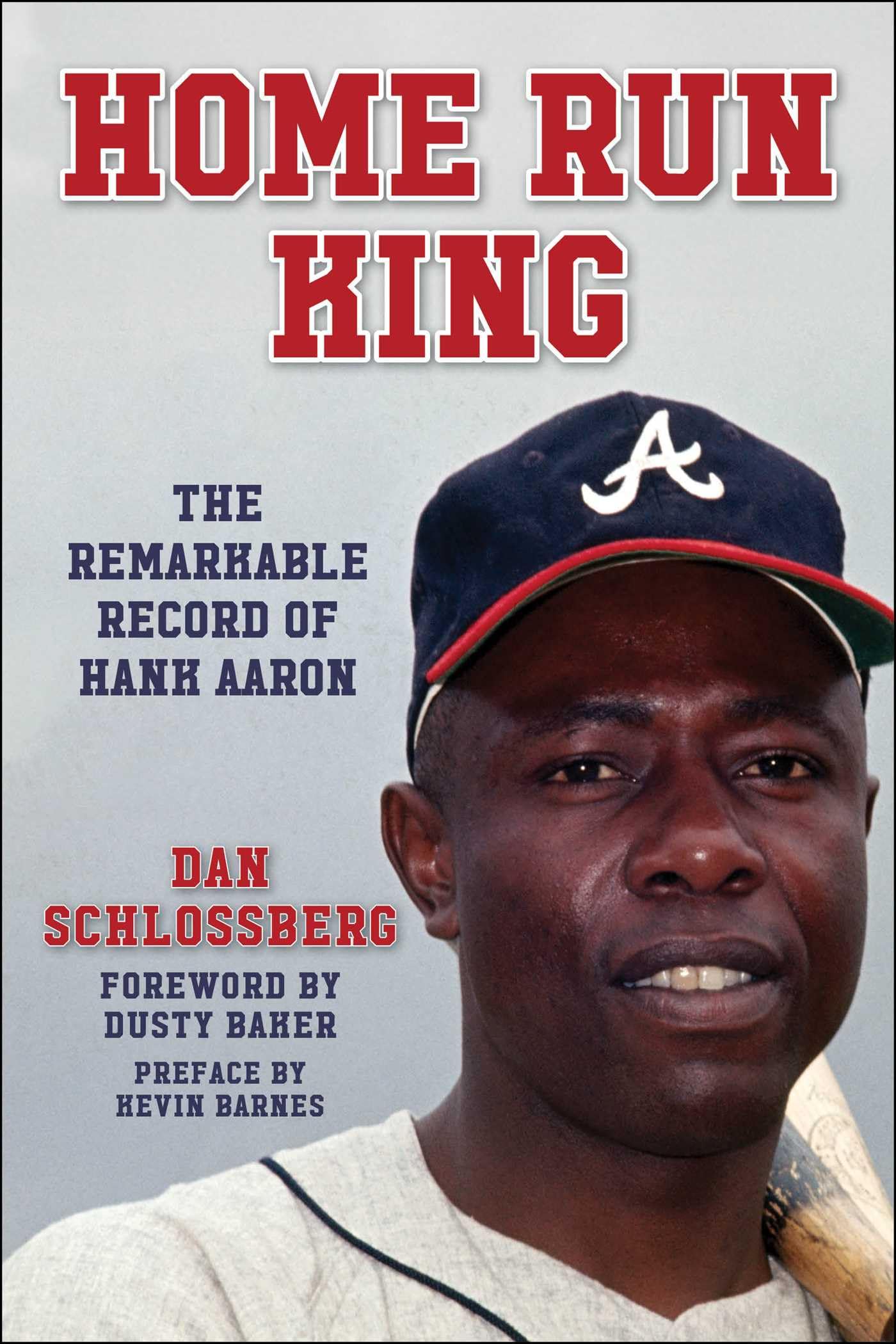 Home Run King: The Remarkable Record of Hank Aaron by Dan Schlossberg ...