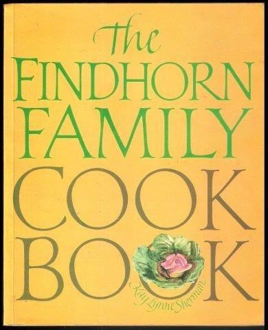 Findhorn Family Cookbook by Kay Lynne Sherman | Goodreads