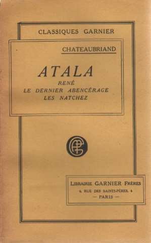 Atala. René. Le dernier abencerage. Les Natchez by François-René de ...