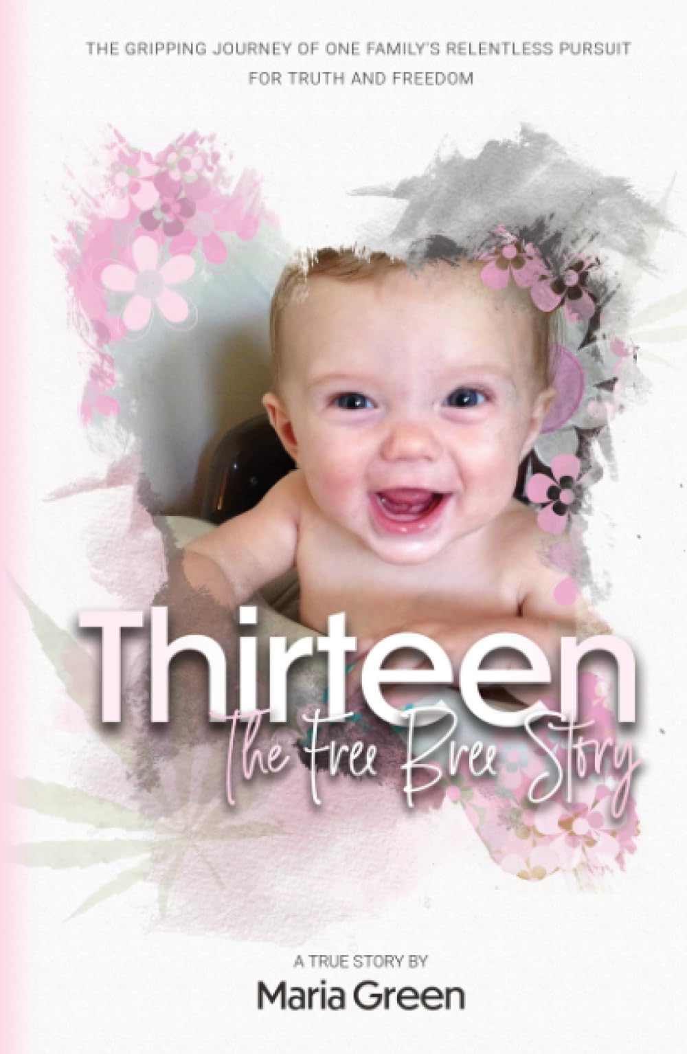 Thirteen: The Free Bree Story by Maria Green | Goodreads