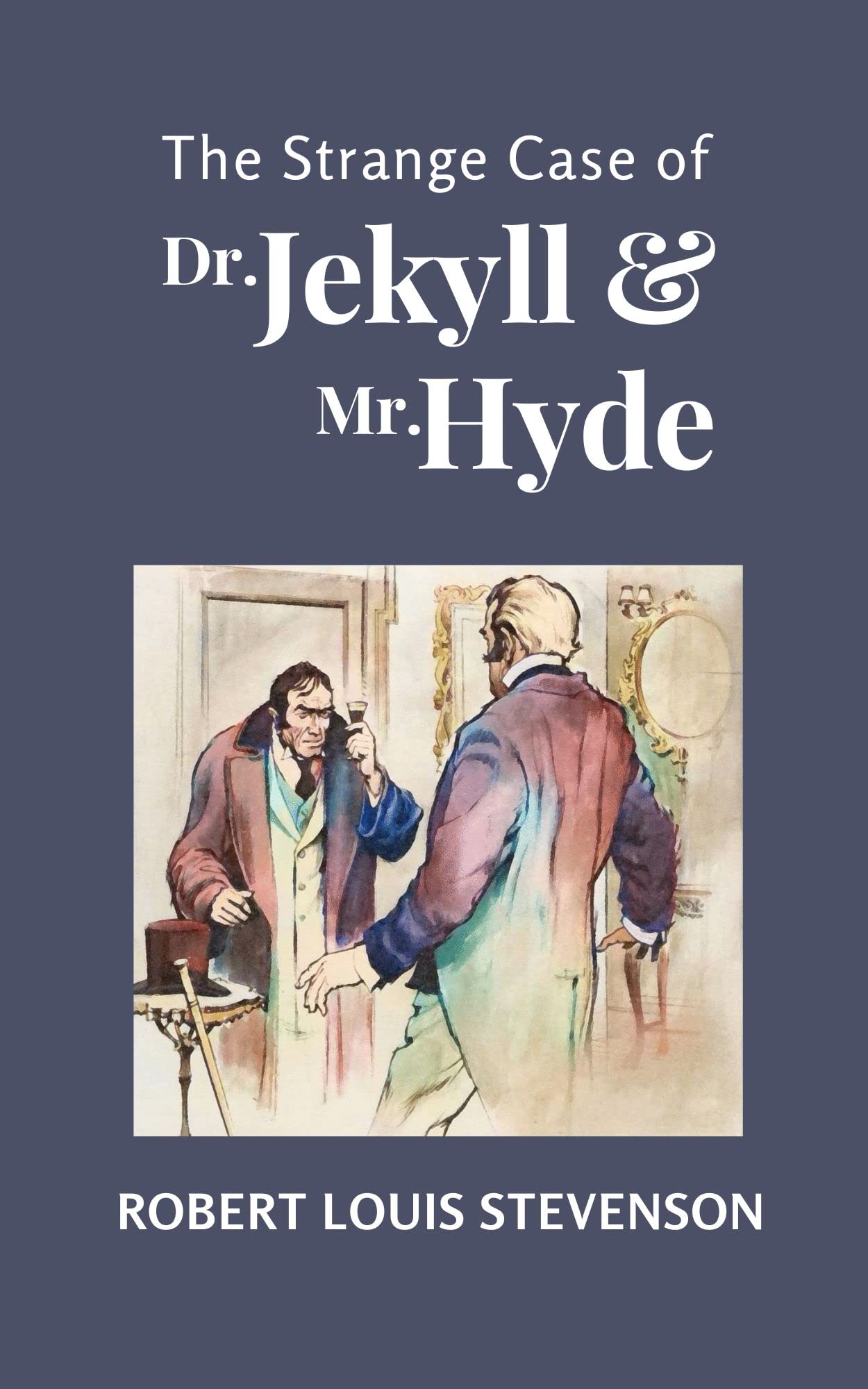 The Strange Case of Dr. Jekyll and Mr. Hyde : A Timeless Tale of Good ...
