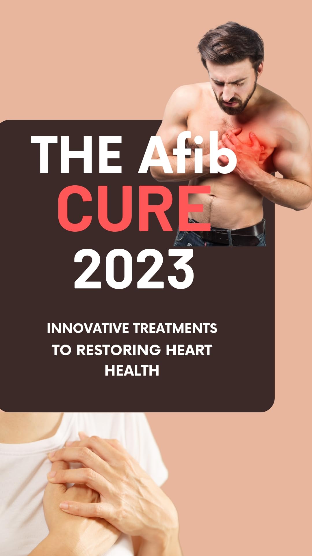 THE Afib CURE 2023: INNOVATIVE TREATMENTS TO RESTORING HEART HEALTH ...