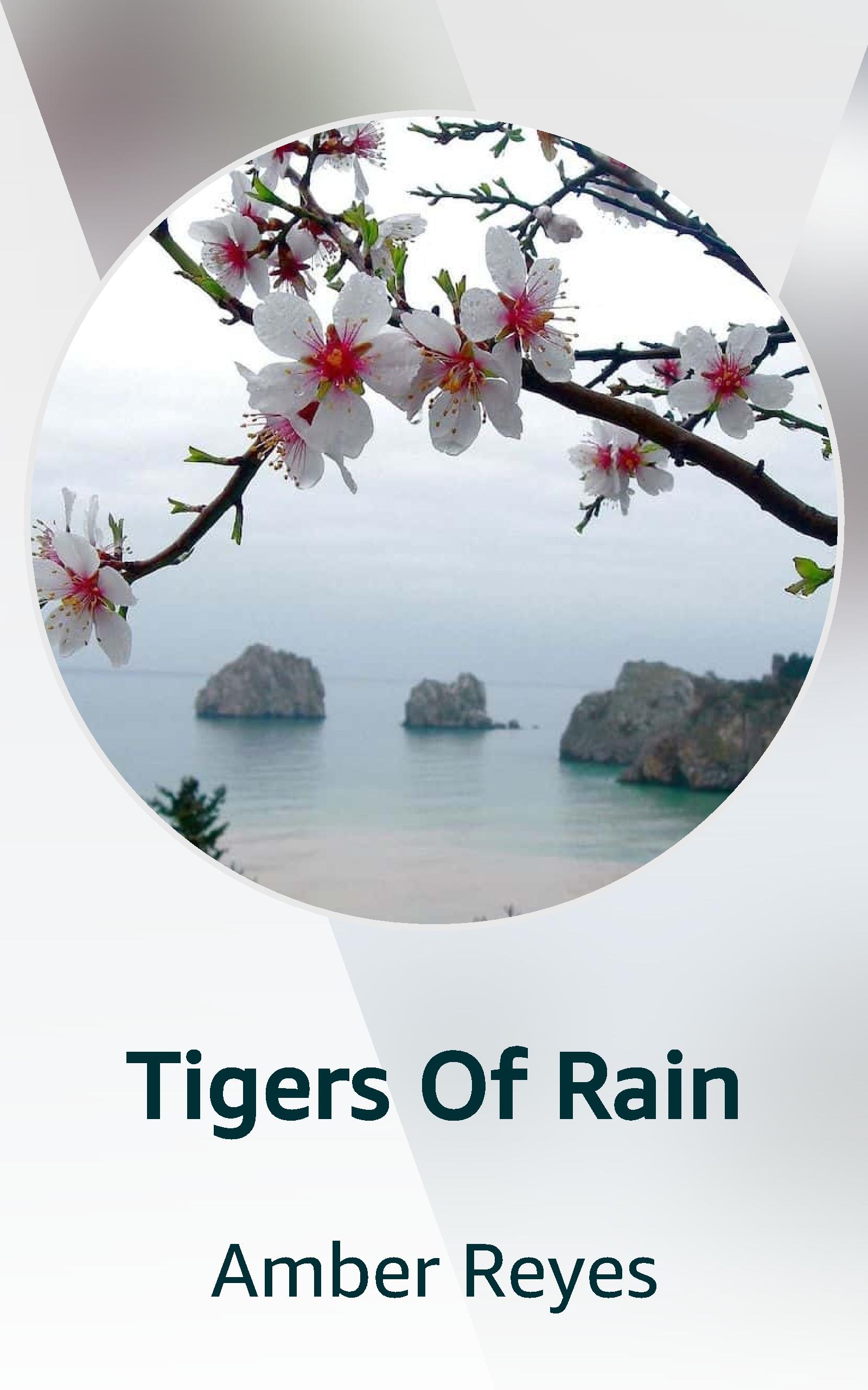 Tigers Of Rain by Amber Reyes | Goodreads