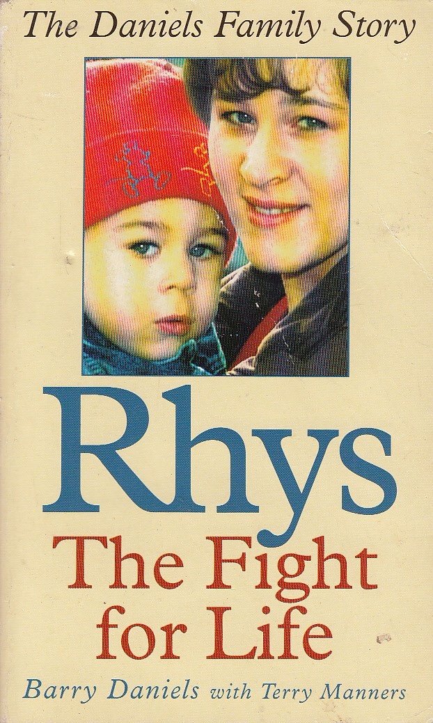 Rhys - Fight for Life: The Daniels Family Story by Barry Daniels ...