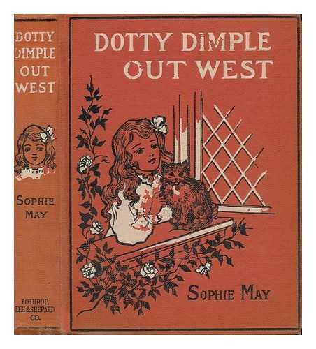 Dotty Dimple out West (Dotty Dimple stories) by Sophie May | Goodreads
