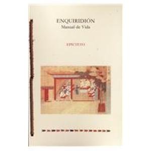 Enquiridion/ Enquiridon: Manual de vida/ Life Manual by Epícteto ...
