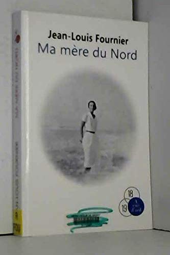 MA MERE DU NORD by Jean-Louis Fournier | Goodreads