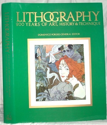 Lithography : 200 Years of Art, History and Technique by Rosalba ...